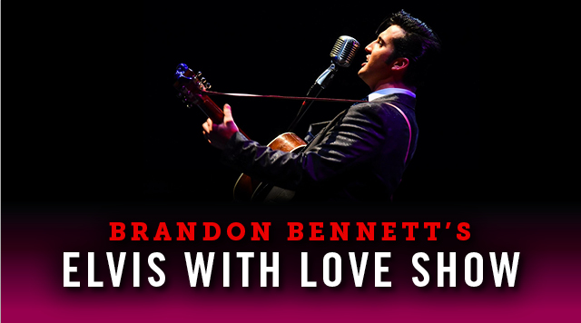Brandon Bennett's Elvis With Love - 14 FEB 2020